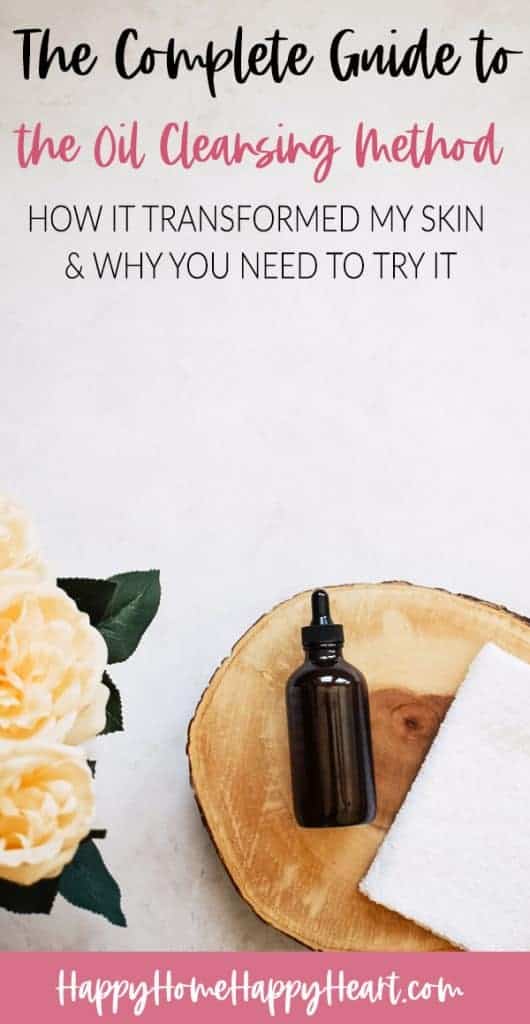Oil Cleansing Method: The Complete Guide - Happy Home Happy Heart