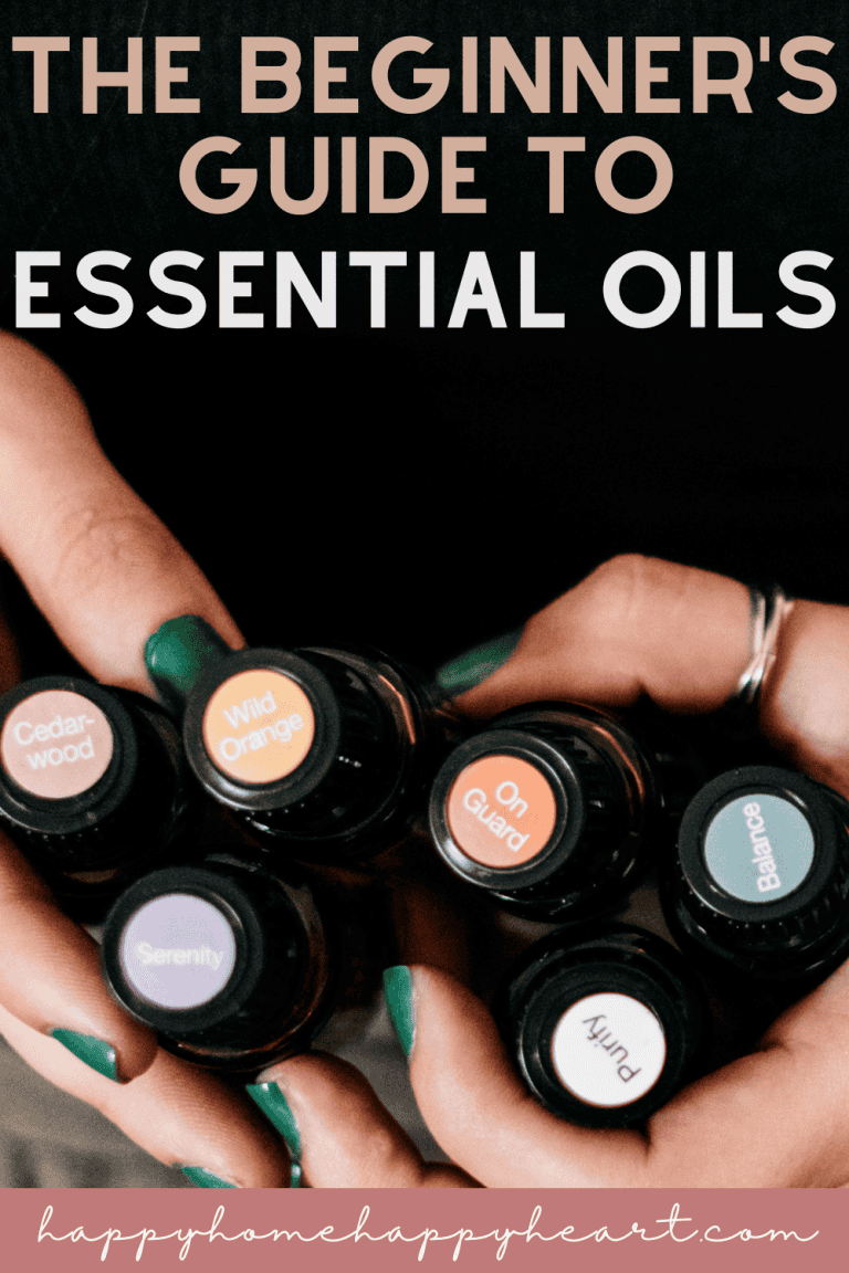 Ultimate Beginner's Guide To Essential Oils - Happy Home Happy Heart