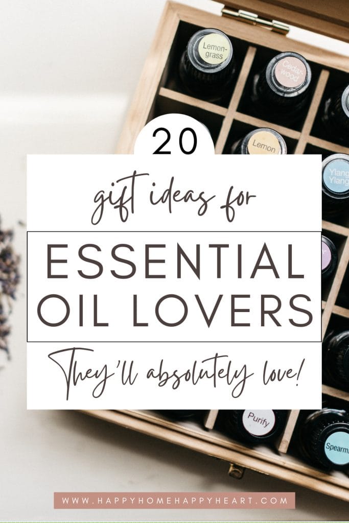 Best Gifts for Essential Oil Lovers - Happy Home Happy Heart