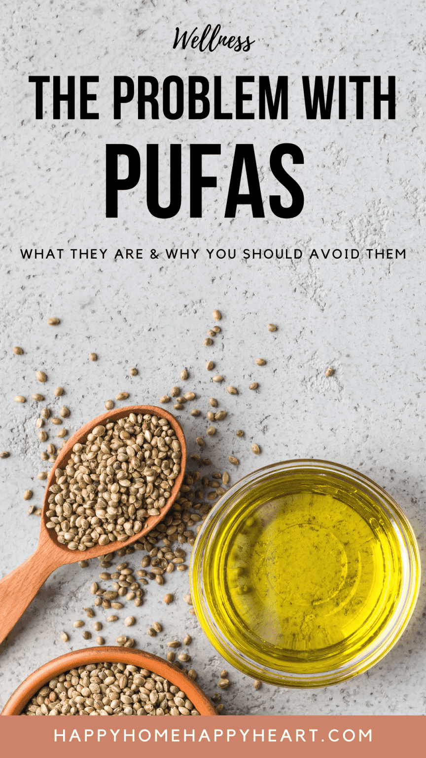 What Are PUFAs & Why You Should Avoid Them - Happy Home Happy Heart