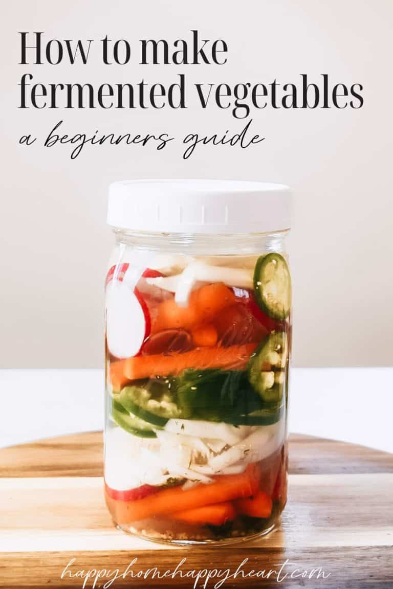 How to Ferment Vegetables: A Beginner's Guide - Happy Home Happy Heart